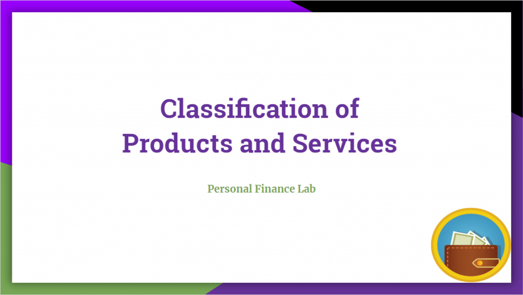 Classification of Products and Services Presentation - PersonalFinanceLab